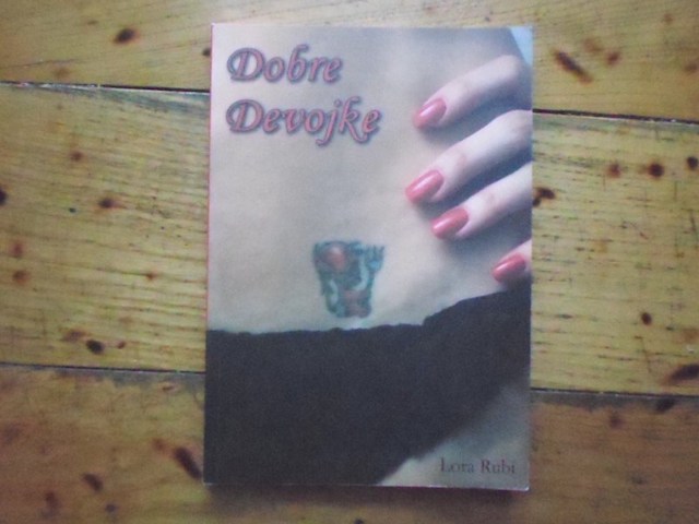 LORA RUBI - DOBRE DEVOJKE