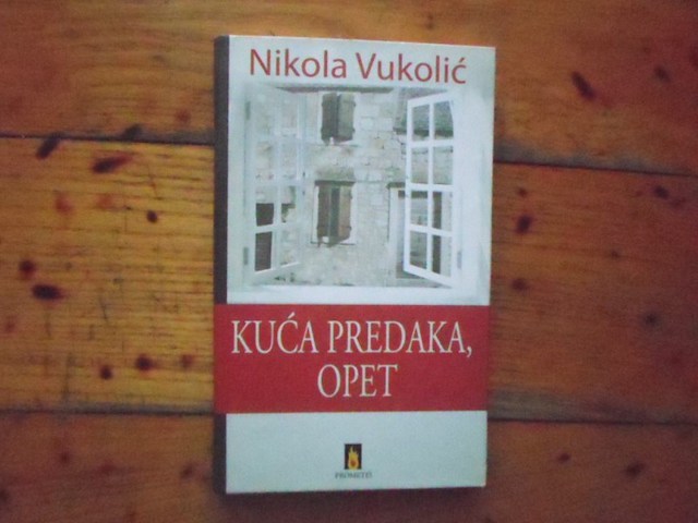 NIKOLA VUKOLIĆ - KUĆA PREDAKA, OPET RETKO