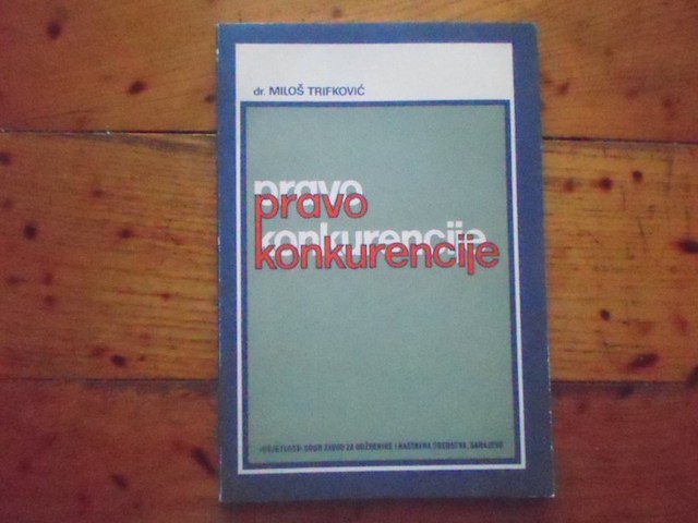 MILOŠ TRIFKOVIĆ - PRAVO KONKURENCIJE