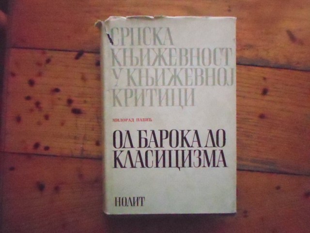 MILORAD PAVIĆ - OD BAROKA DO KLASICIZMA