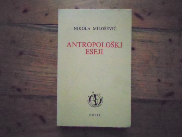 NIKOLA MILOŠEVIĆ - ANTROPOLOŠKI ESEJI