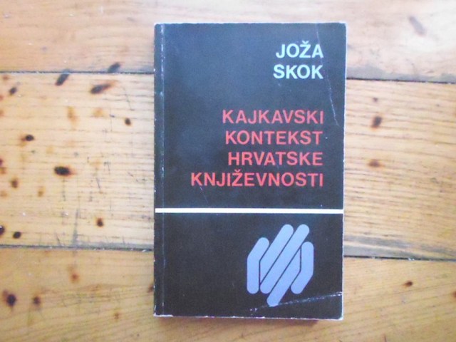 JOŽA SKOK-KAJKAVSKI KONTEKST HRVATSKE KNJIŽEVNOSTI RETK