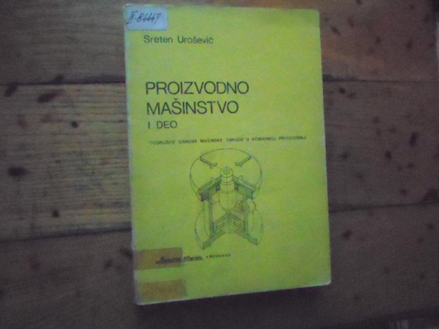 SRETEN UROŠEVIĆ-PROIZVODNO MAŠINSTVO I TEOR.OSN.MAŠIN.O