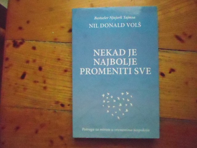 NIL DONALD VOLŠ - NEKAD JE NAJBOLJE PROMENITI SVE NOVO