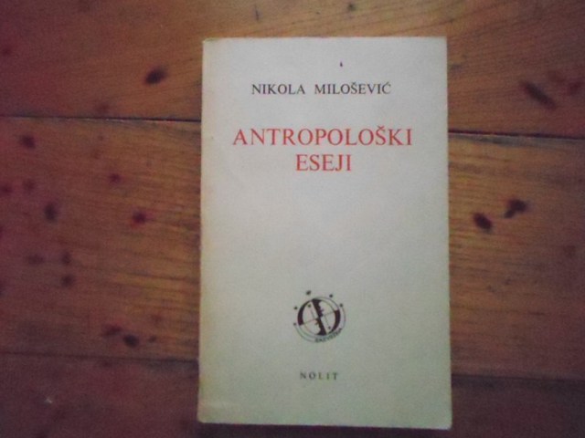 NIKOLA MILOŠEVIĆ - ANTROPOLOŠKI ESEJI