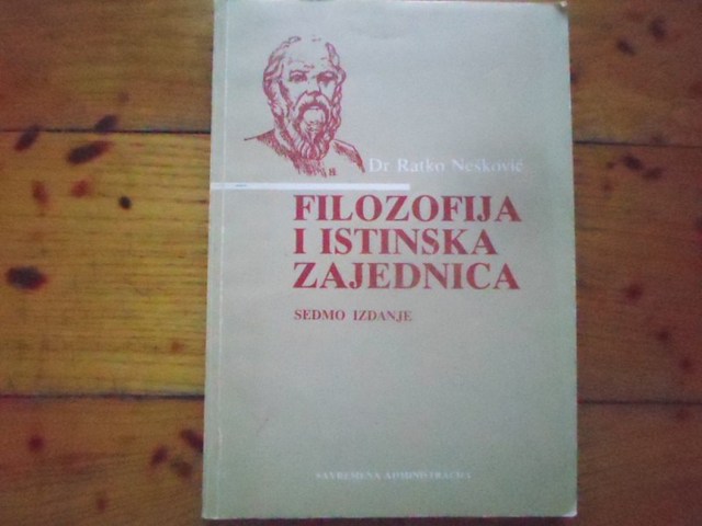 RATKO NEŠKOVIĆ - FILOZOFIJA I ISTINSKA ZAJEDNICA