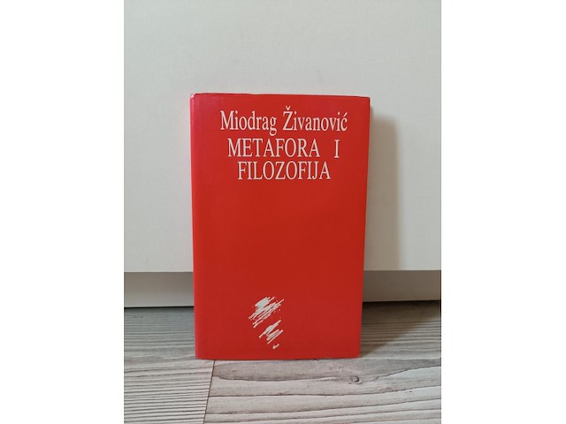 Metafora i filozofija - Miodrag Živanović