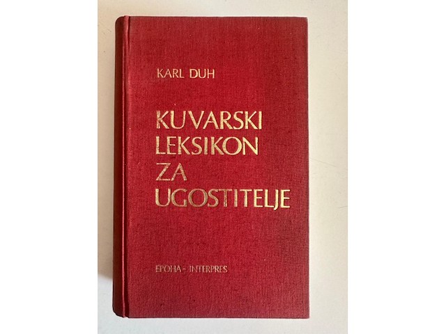 Kuvarski leksikon za ugostitelje - Karl Duh