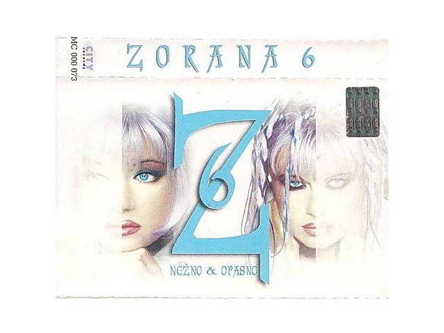 Zorana – Z 6 - Nežno &; Opasno KASETA