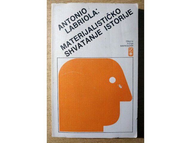 MATERIJALISTIČKO SHVATANJE ISTORIJE - Antonio Labriola