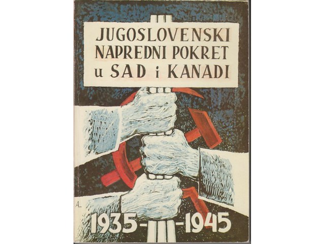 JUGOSLOVENSKI NAPREDNI POKRET U SAD I KANADI 1935-1945.