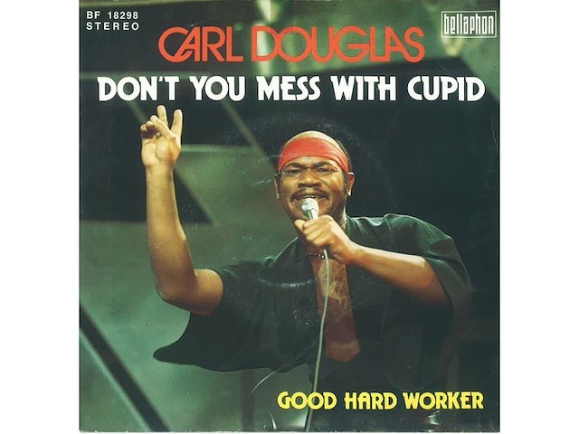 Carl Douglas – Don`t You Mess With Cupid Vinyl, 7`, 45