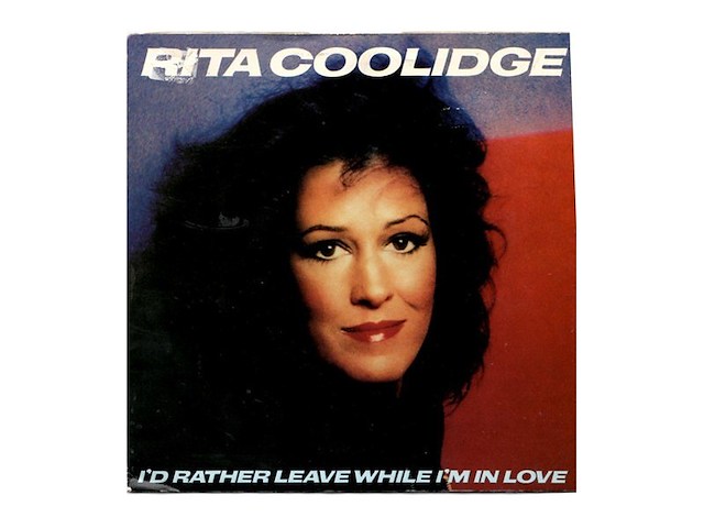 Rita Coolidge – I`d Rather Leave While I`m In Love 7`