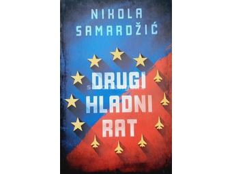 Nikola Samardžić Drugi hladni rat - Nikola Samardžić