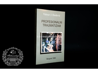 Vidosav J. Đorđević Profesionalni traumatizam