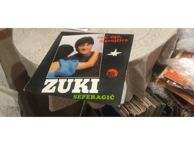 Zuki Seferagić – Ćao, Ćao, Djevojčice