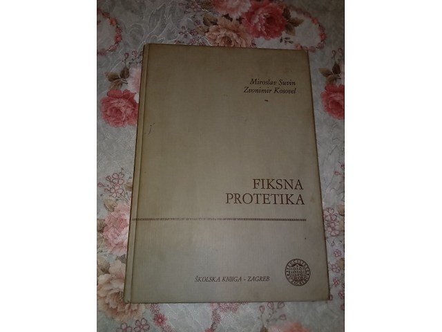 Fiksna protetika - Miroslav Suvin, Zvonimir Kosovel