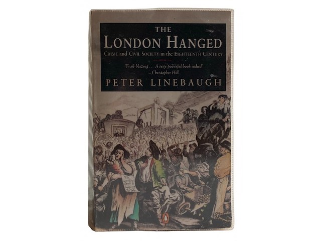 The London Hanged - Peter Linebaugh