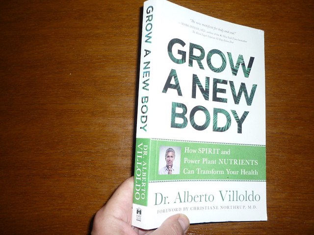 Alberto Villoldo GROW A NEW BODY