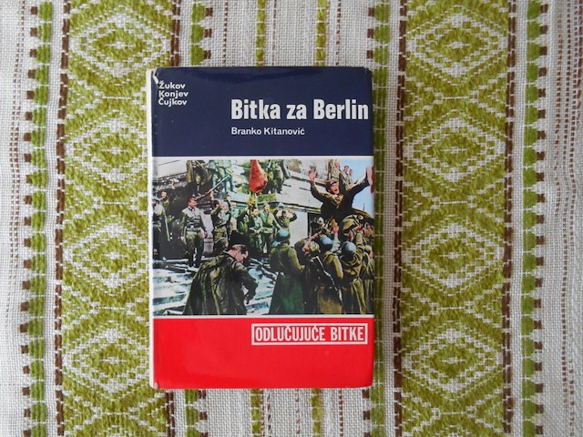 Branko Kitanović - Bitka za Berlin