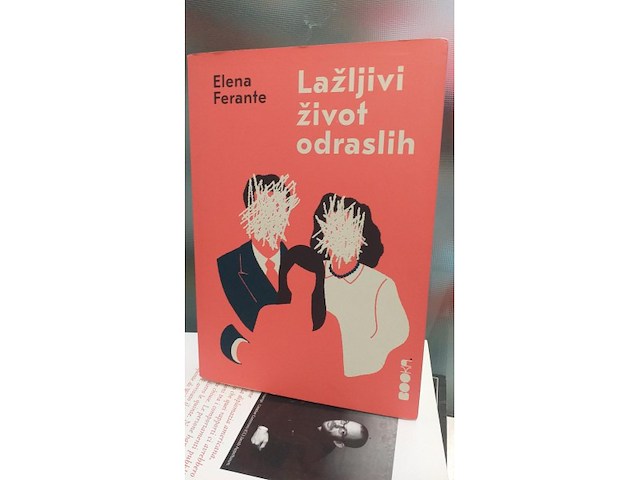 Elena Ferante LAZLJIVI ZIVOT ODRASLIH