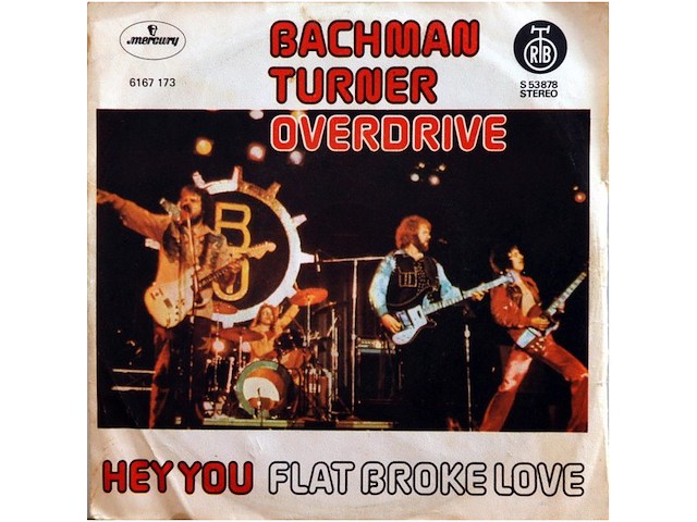 Bachman-Turner Overdrive – Hey You / Flat Broke Love 7`