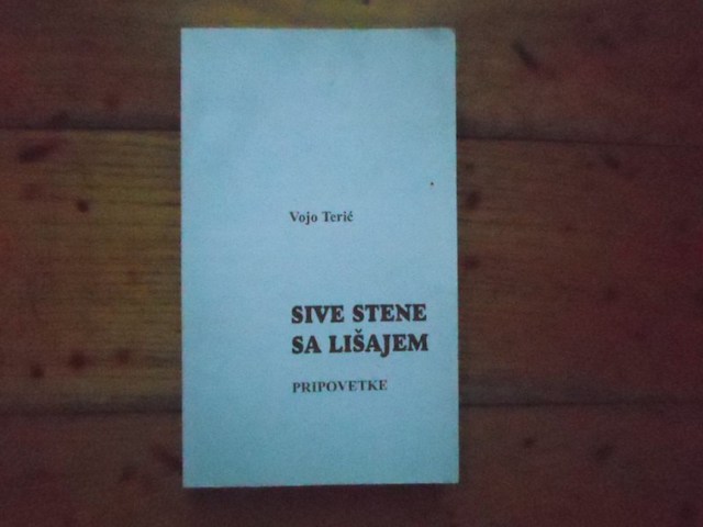 VOJO TERIĆ - SIVE STENE SA LIŠAJEM RETKO