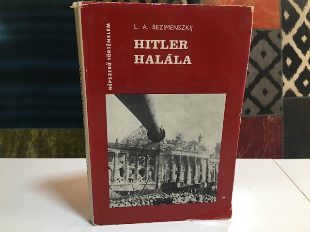 Hitlerova smrt    L.A.Bezimenszkij   Hitler halála