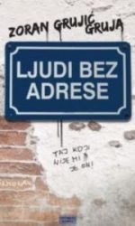 Ljudi Bez Adrese Od Zoran Grujić Gruja