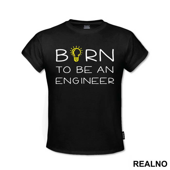 BORN TO BE AN - ENGINEER - MAJICA