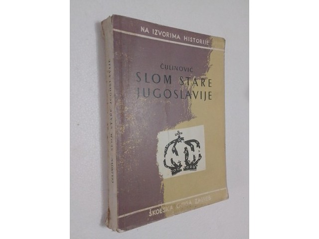 SLOM STARE JUGOSLAVIJE - ČULINOVIĆ