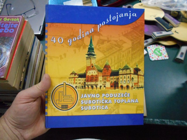 40 godina postojanja-Javno preduzeće Subotička toplana