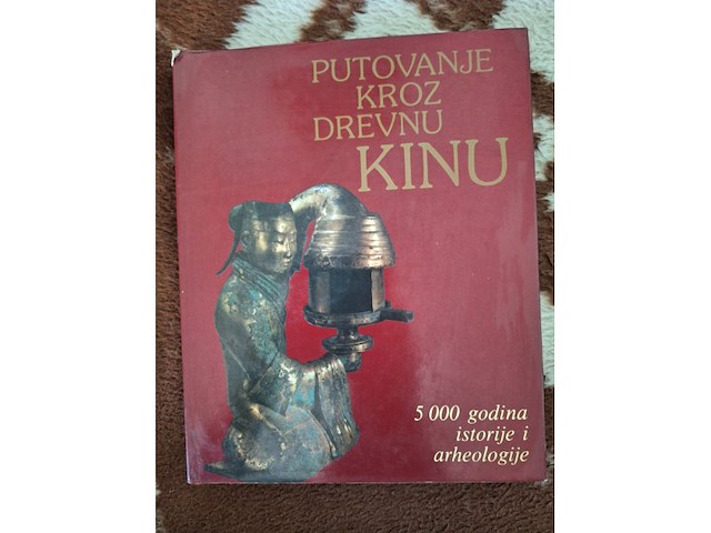 Putovanje kroz drevnu Kinu