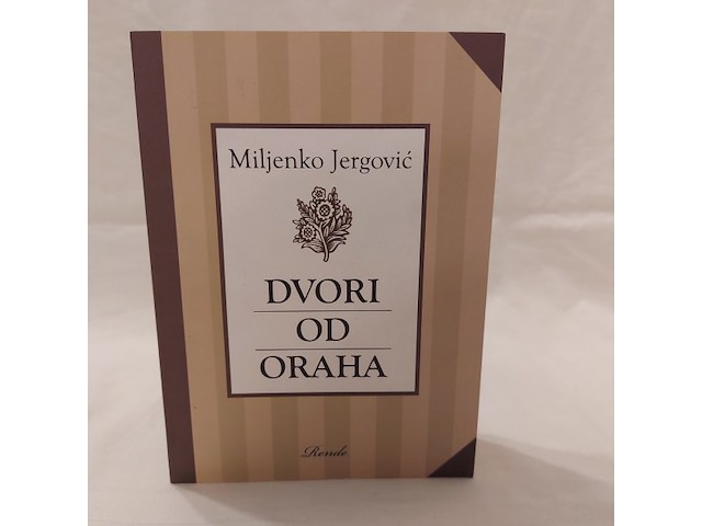 DVORI OD ORAHA Miljenko Jergović - NOVO