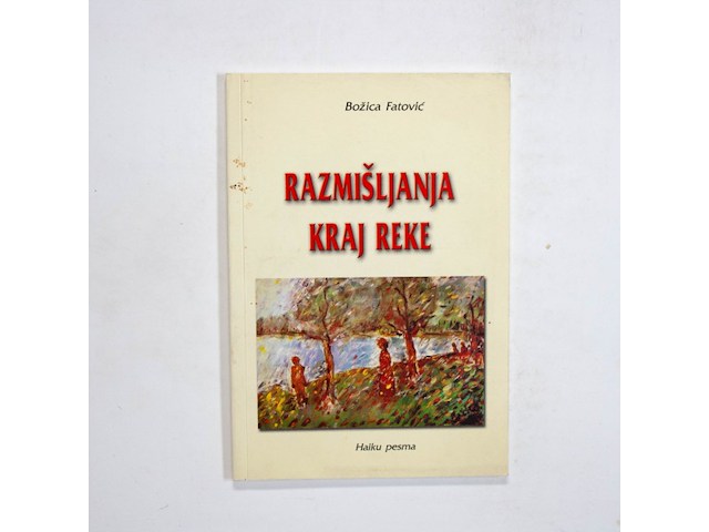 Razmišljanja kraj reke, Božica Fatović