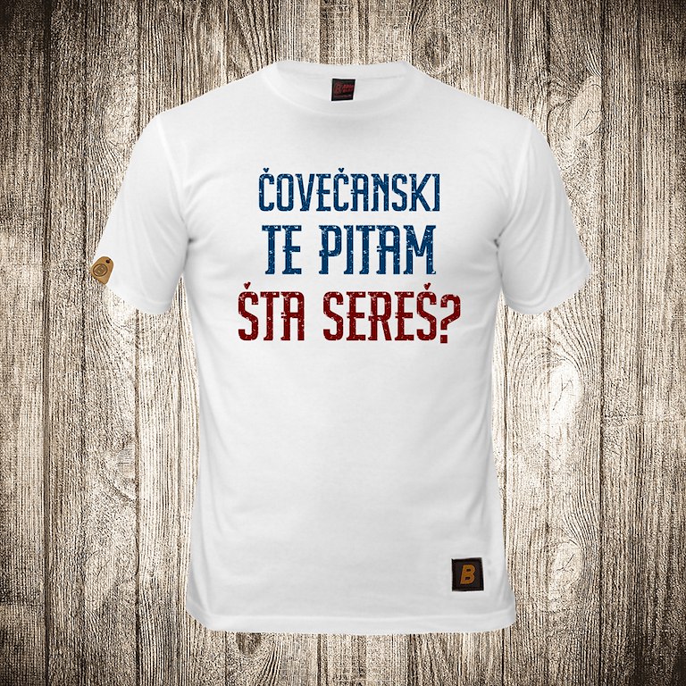 Čovečanski te pitam – Šta sereš?