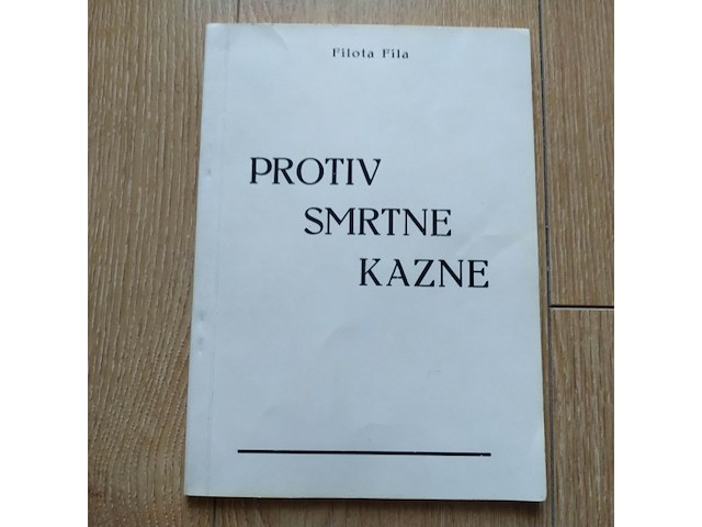 PROTIV SMRTNE KAZNE Filota Fila