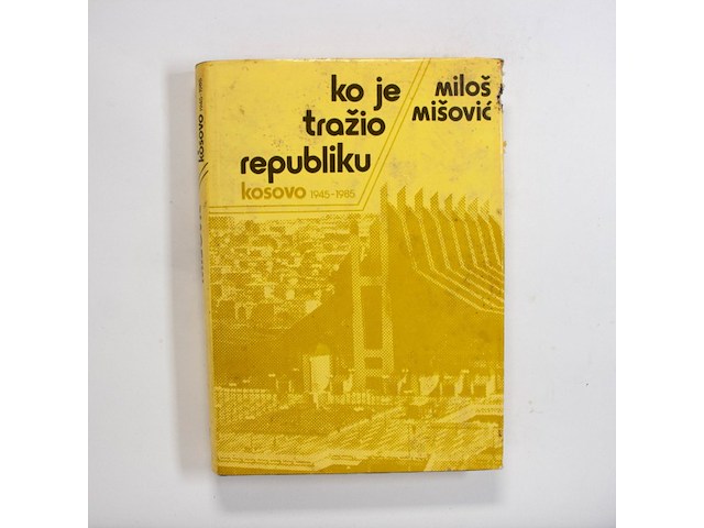 Ko je tražio republiku Kosovo 1945-1985, Miloš Mišović