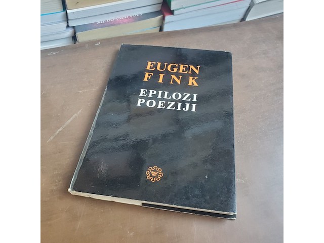 Eugen Fink - Epilozi poeziji