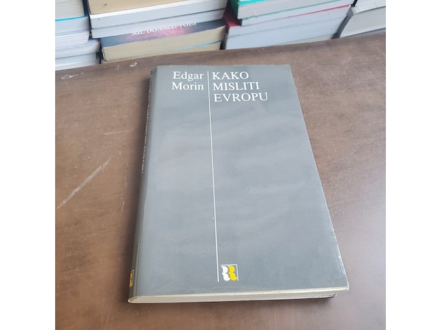 Edgar Morin - Kako misliti Evropu