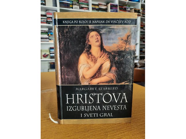 Hristova izgubljena nevesta i sveti gral - Margaret Starberd