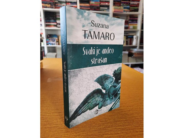 Svaki je anđeo strašan - Suzana Tamaro