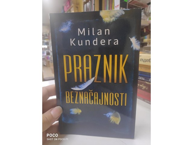 Praznik beznačajnosti Milan Kundera