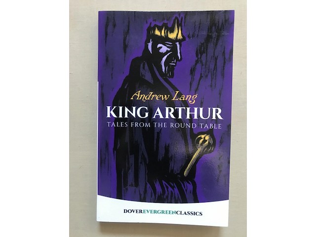 engleski: KING ARTHUR ... / Andrew Lang