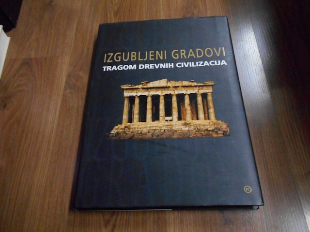 Izgubljeni gradovi - Tragom drevnih civilizacija