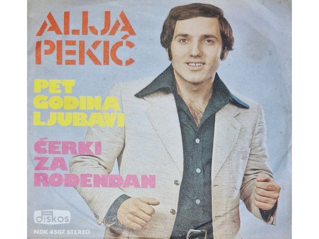 SINGL ALIJA PEKIC - PET GODINA LJUBAVI