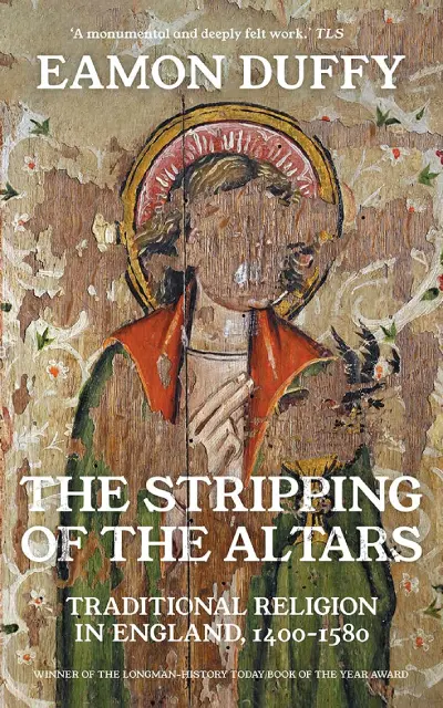 Yale University Press The Stripping of the Altars: Traditional Religion in England, 1400-1580