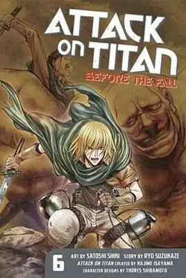 Attack On Titan: Before The Fall, Vol. 6