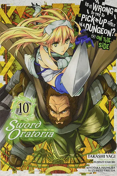 Is It Wrong to Try to Pick Up Girls in a Dungeon? Sword Oratoria, Vol. 10