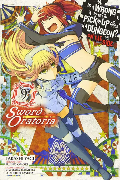 Is It Wrong to Try to Pick Up Girls in a Dungeon? Sword Oratoria, Vol. 9